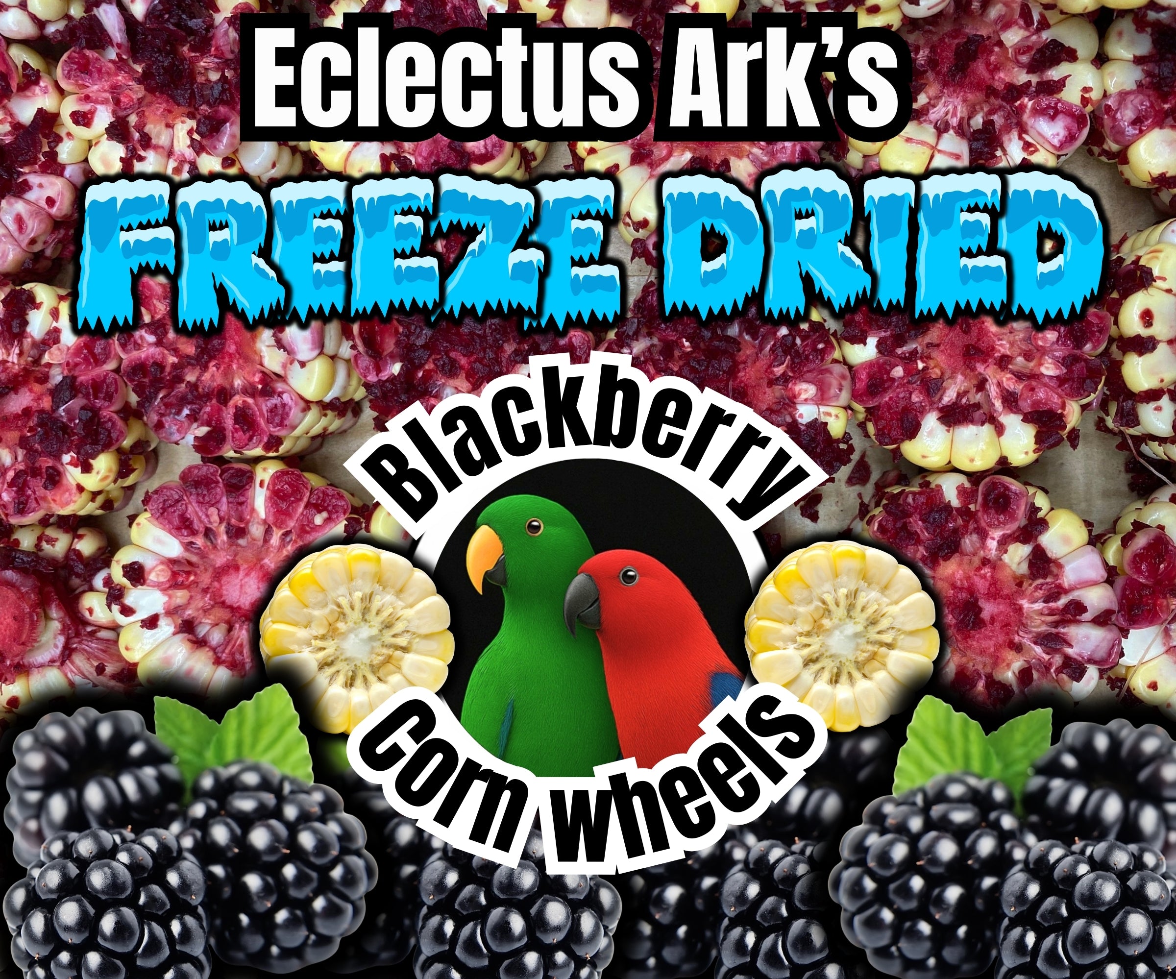 Freeze Dried Blackberry Corn Wheels | Eclectus Ark's Parrot Treats ...
